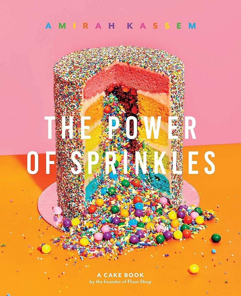 The Power of Sprinkles: A Cake Book by the Founder of Flour Shop ...