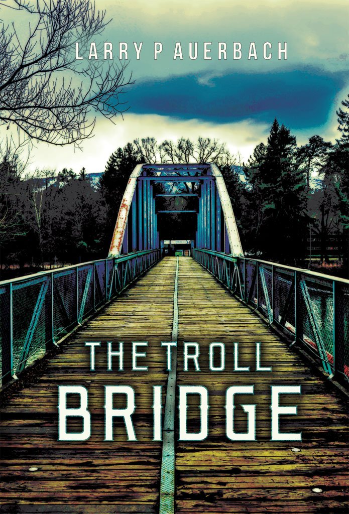 The Troll Bridge - Kindle edition by Auerbach, Larry. Literature ...