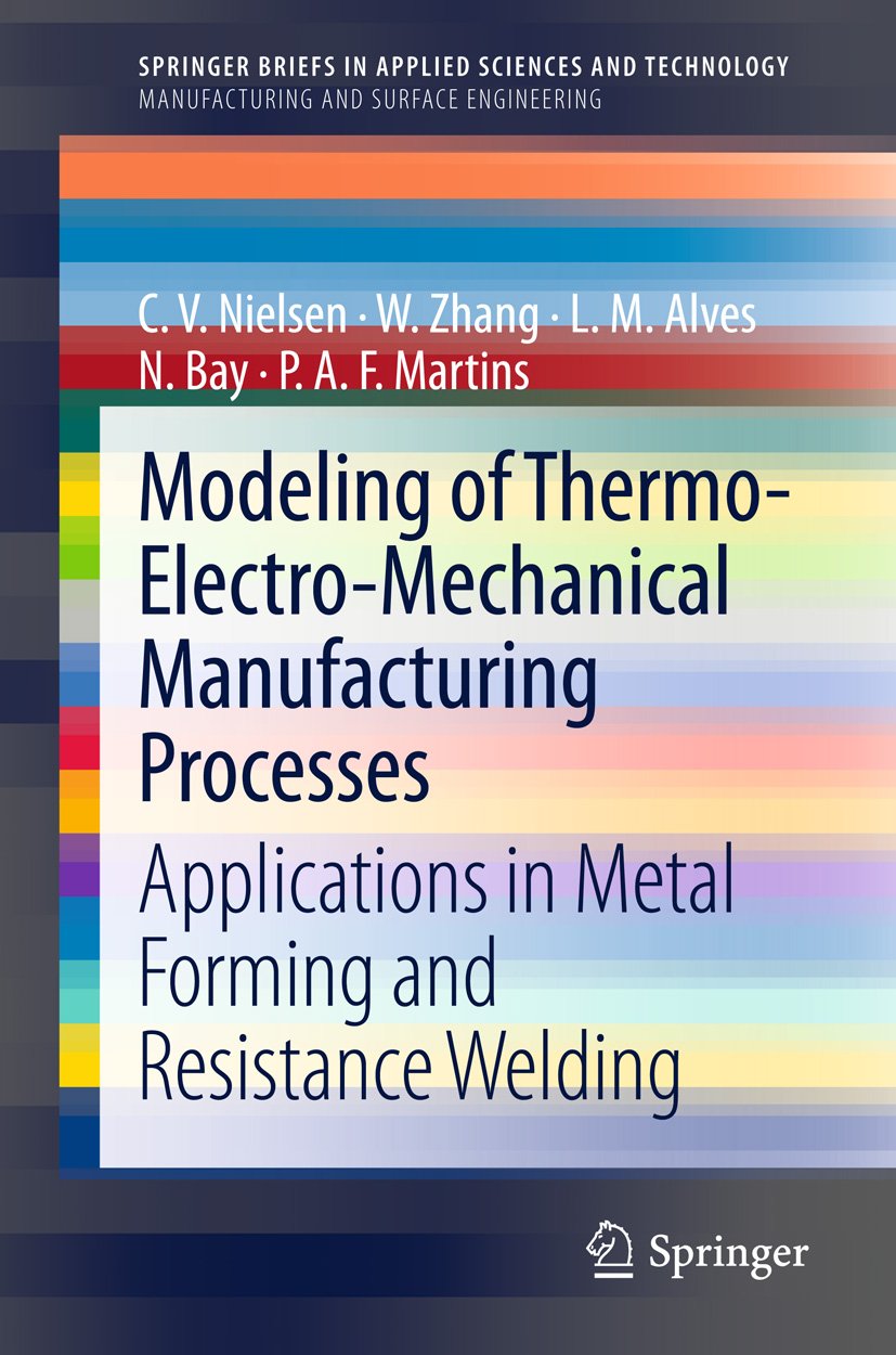 Buy Modeling of Thermo-Electro-Mechanical Manufacturing Processes ...