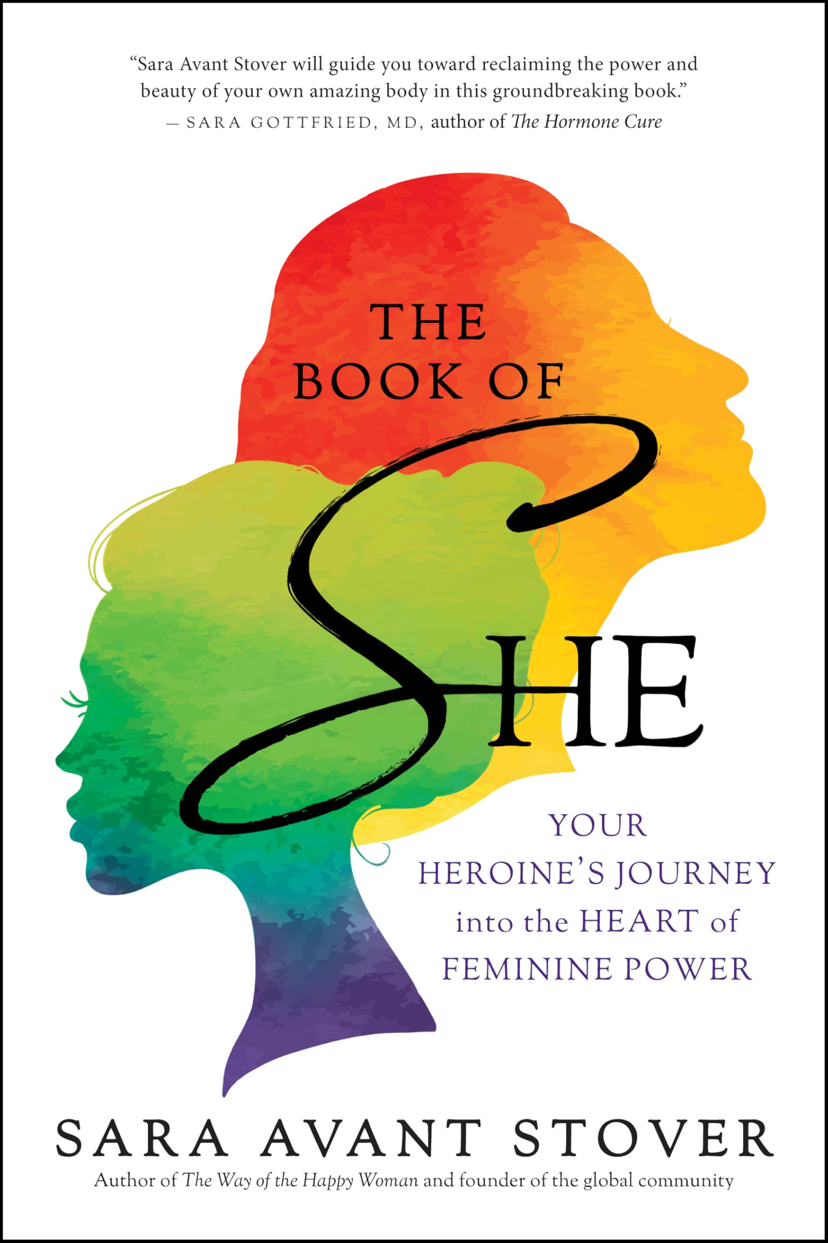 The Book of SHE: Your Heroine's Journey into the Heart of Feminine ...