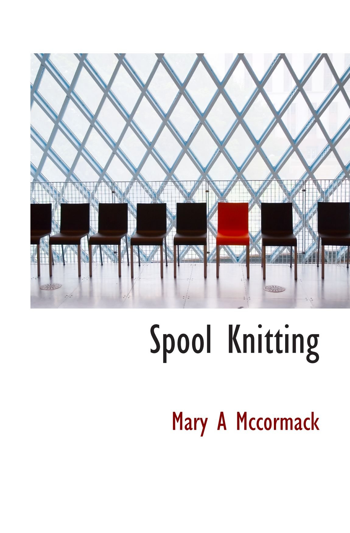 Amazon.com: Spool Knitting: 9781110606924: Mccormack, Mary A: Books