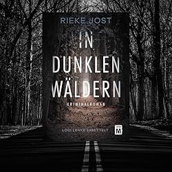 In dunklen Wäldern (Lodi Lenke ermittelt 1) eBook : Jost, Rieke: Amazon.de: Kindle-Shop