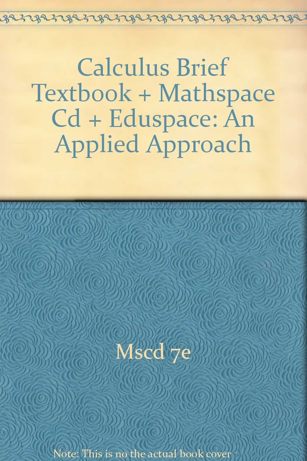 Calculus Brief Textbook + Mathspace Cd + Eduspace: An Applied Approach ...
