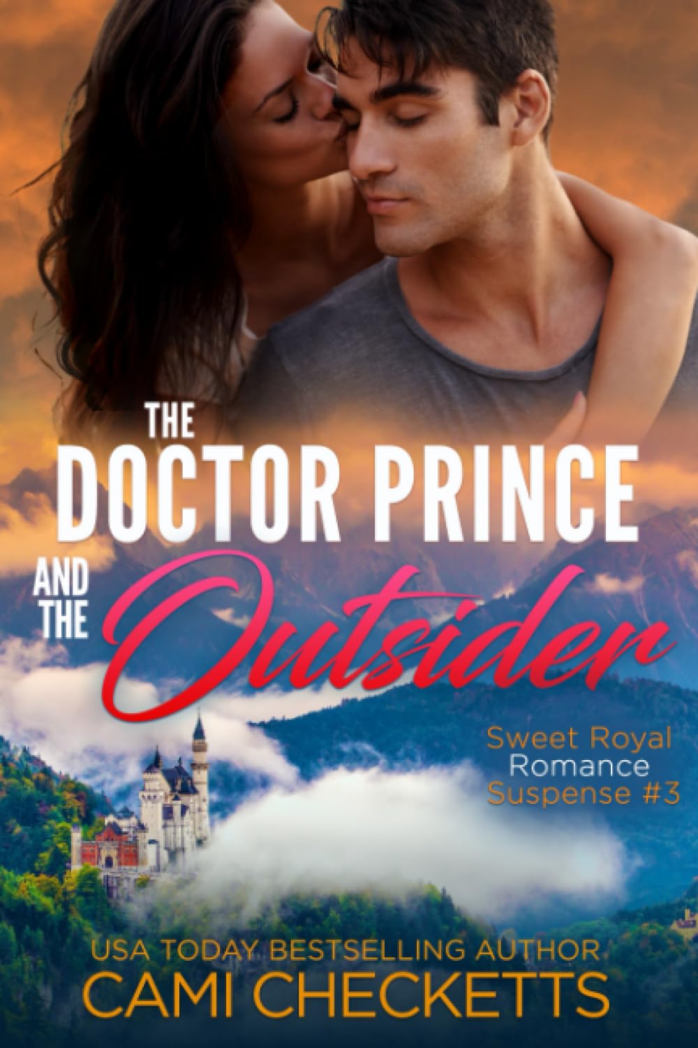 The Doctor Prince and the Outsider (Sweet Royal Romance Suspense): Checketts, Cami ...