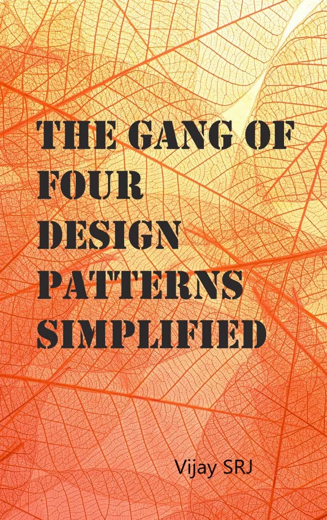 Amazon.com: The Gang of Four Design Patterns Simplified: All the 23 ...