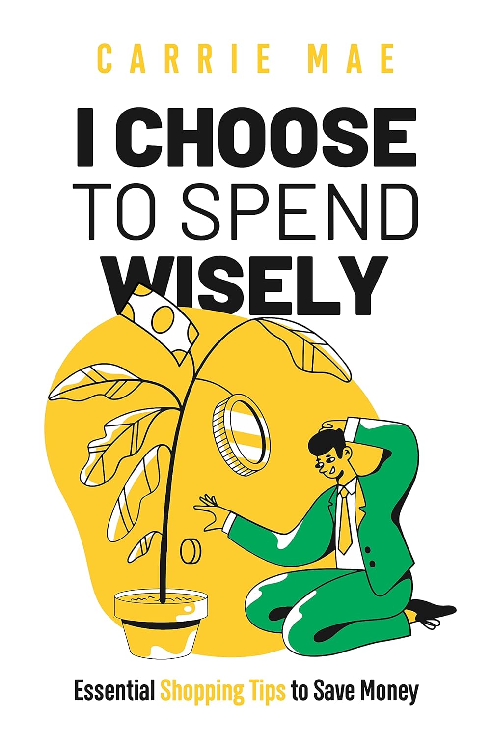 Amazon.com: I Choose to Spend Wisely: Essential Shopping Tips to Save ...