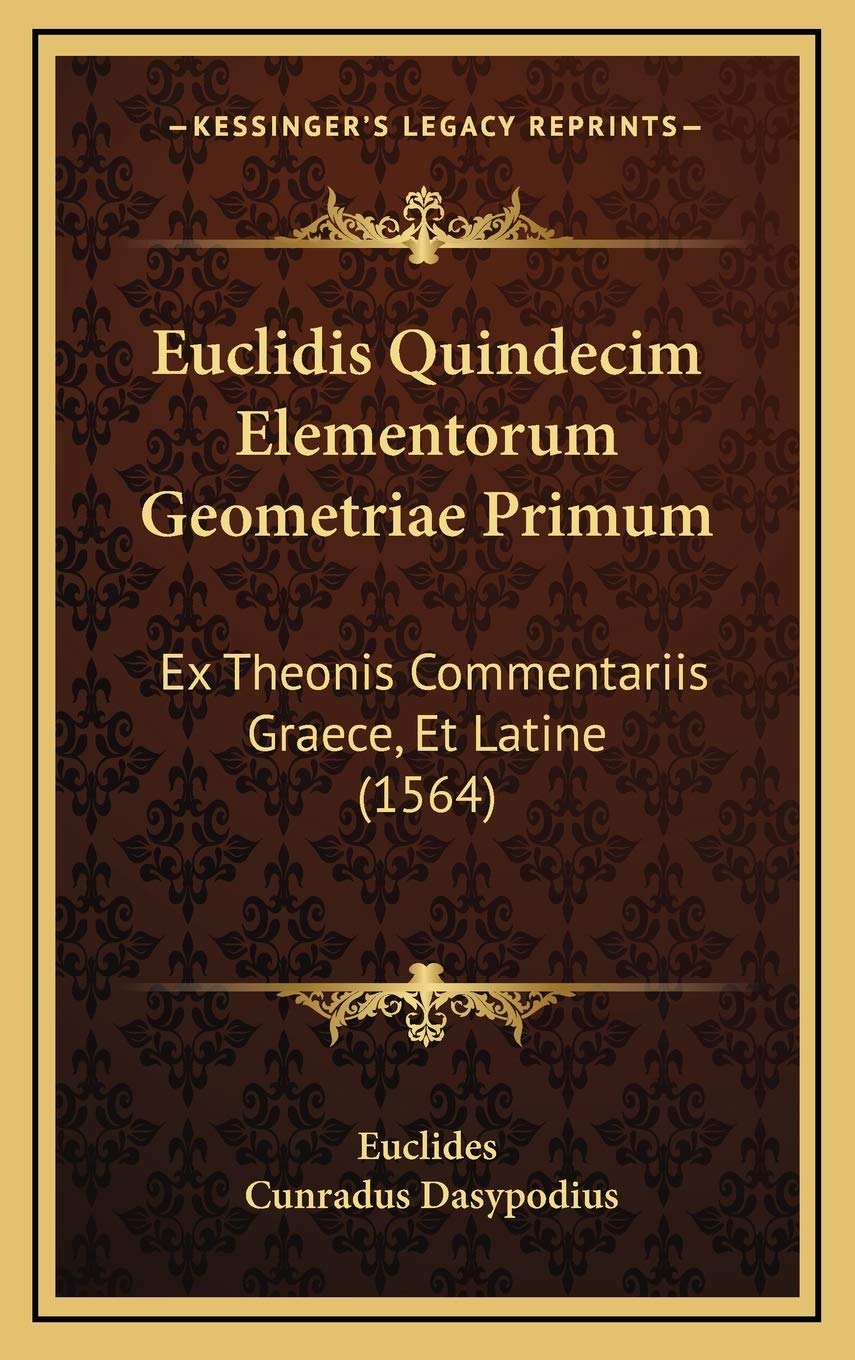 Euclidis Quindecim Elementorum Geometriae Primum: Ex Theonis ...