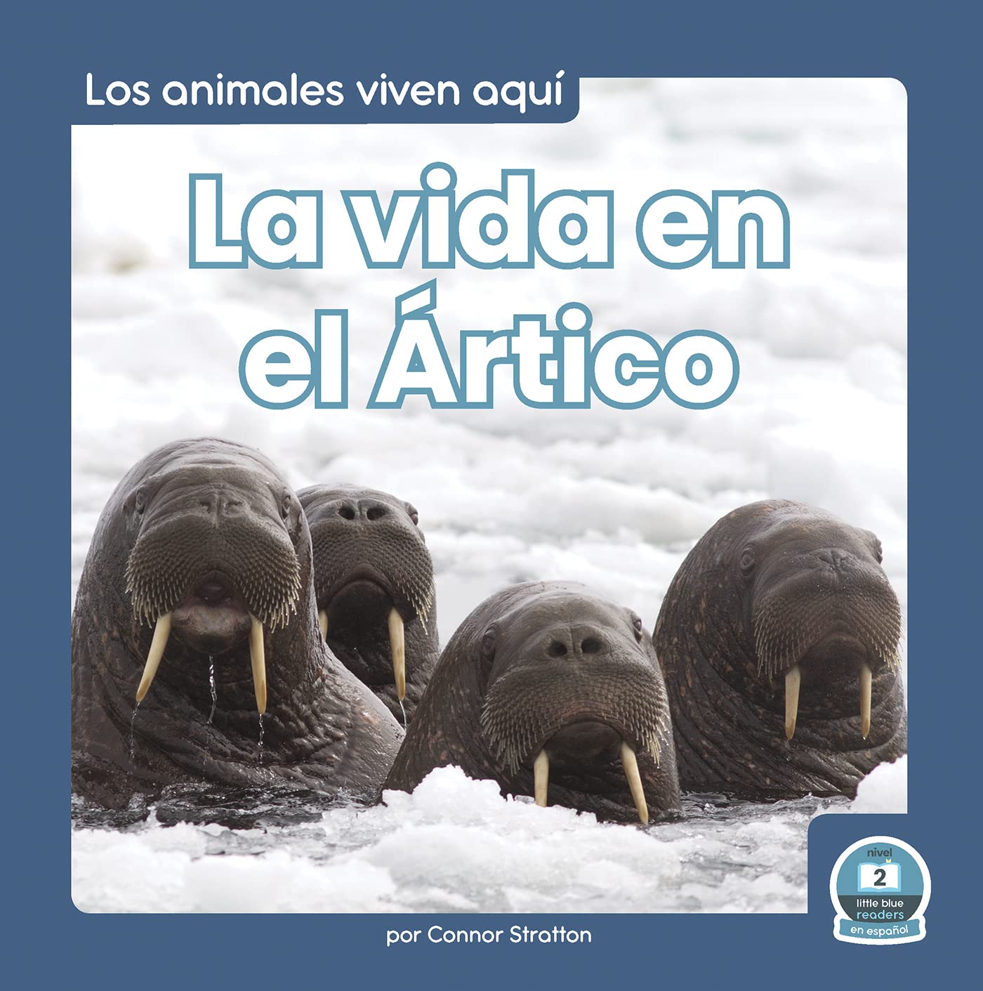 La vida en el Ártico (Life in the Arctic) (Los Animales Viven Aquí ...