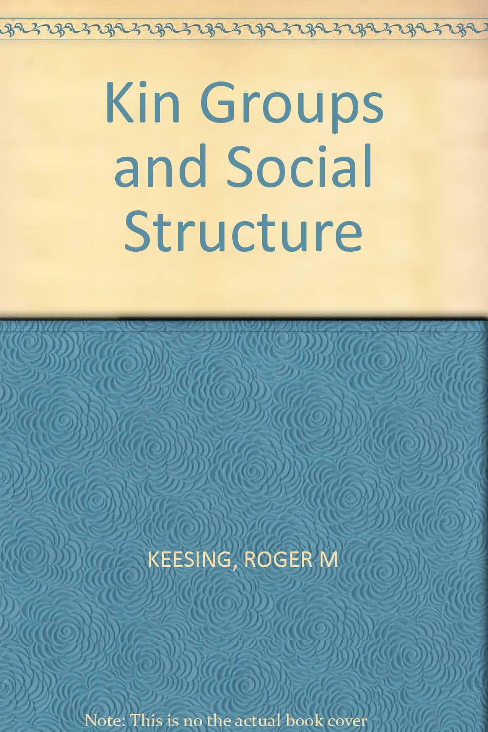 Kin Groups and Social Structure: Roger M. Keesing: Amazon.com: Books