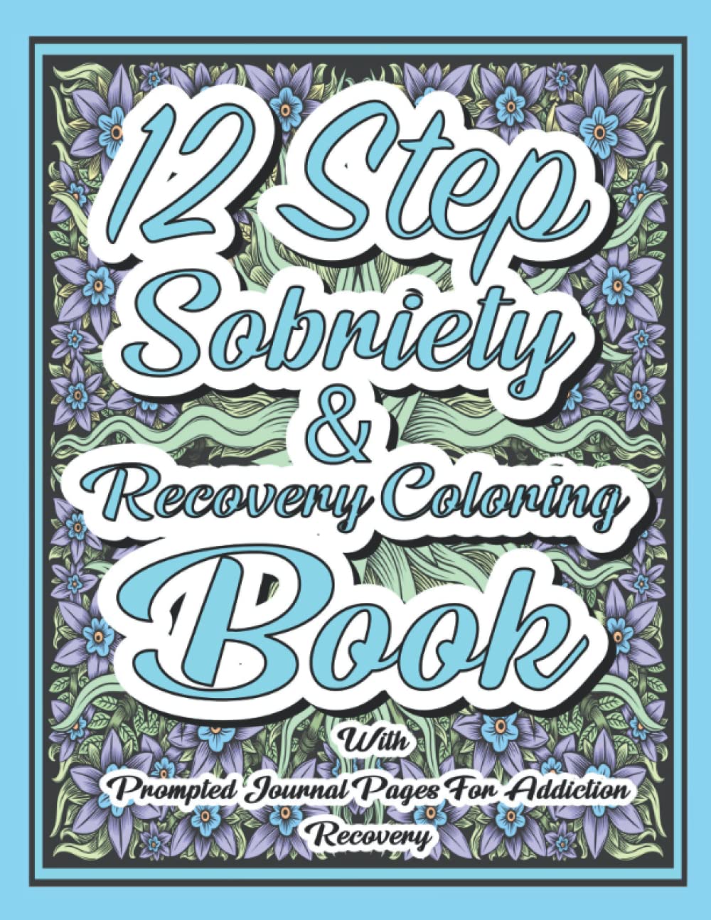 12 Step Sobriety & Recovery Coloring Book - With Prompted Journal Pages ...