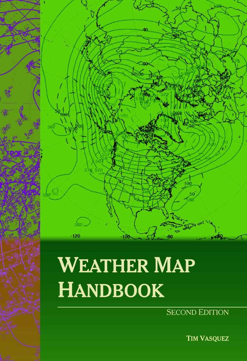 Weather Map Handbook (Second Edition): Tim Vasquez: 9780970684073 ...