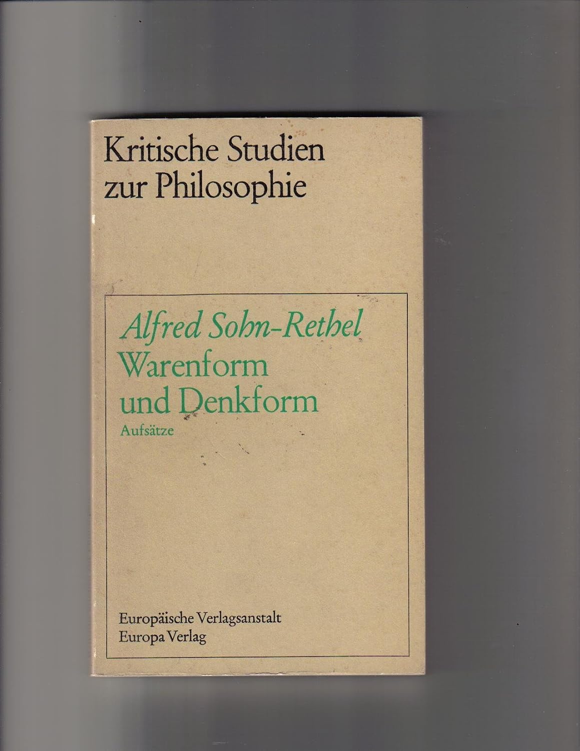 Warenform und Denkform: Aufsätze.: Alfred Sohn-Rethel: 9783434301301 ...