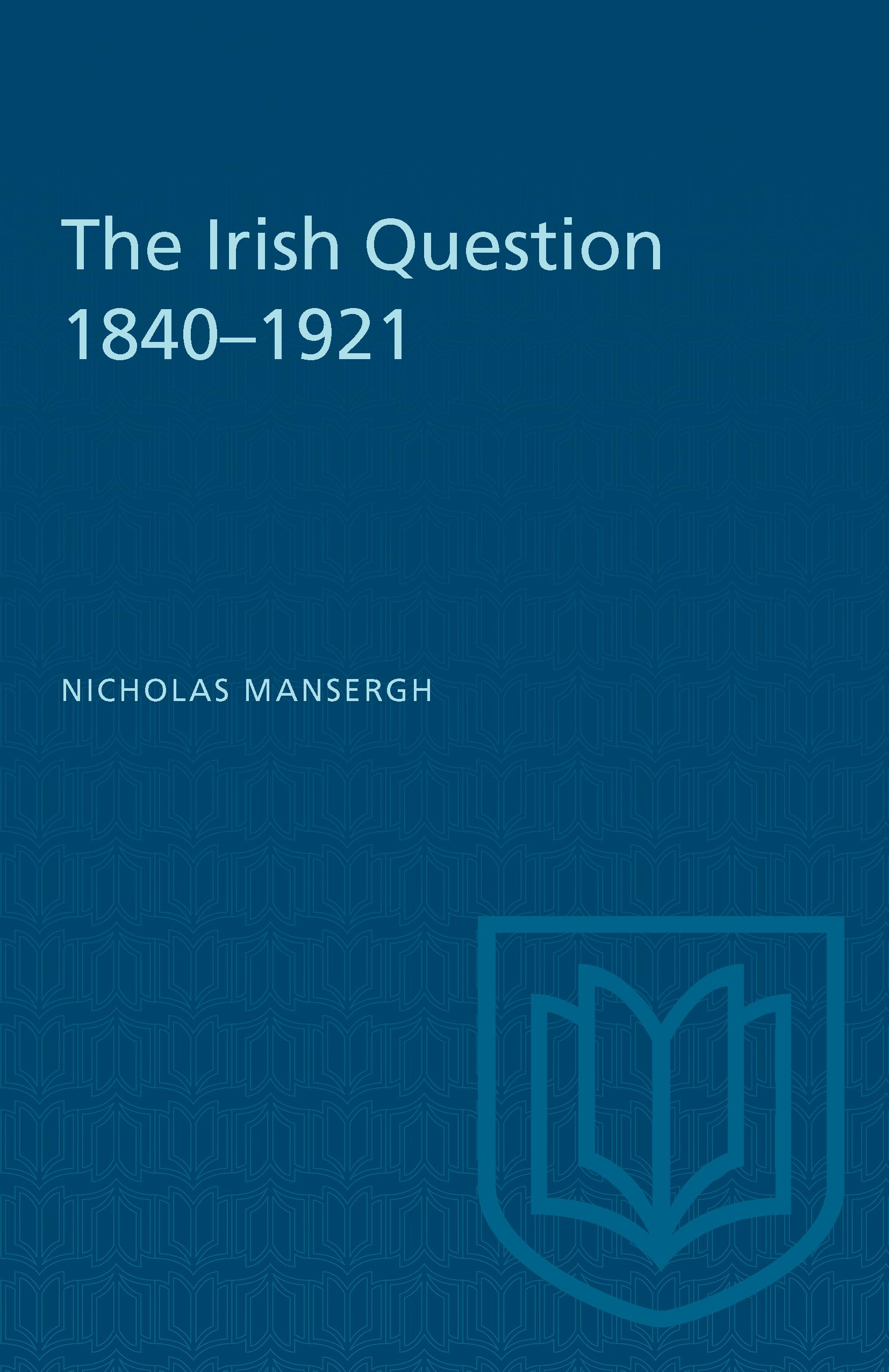 The Irish Question 1840-1921 (Heritage): Mansergh, Nicholas ...