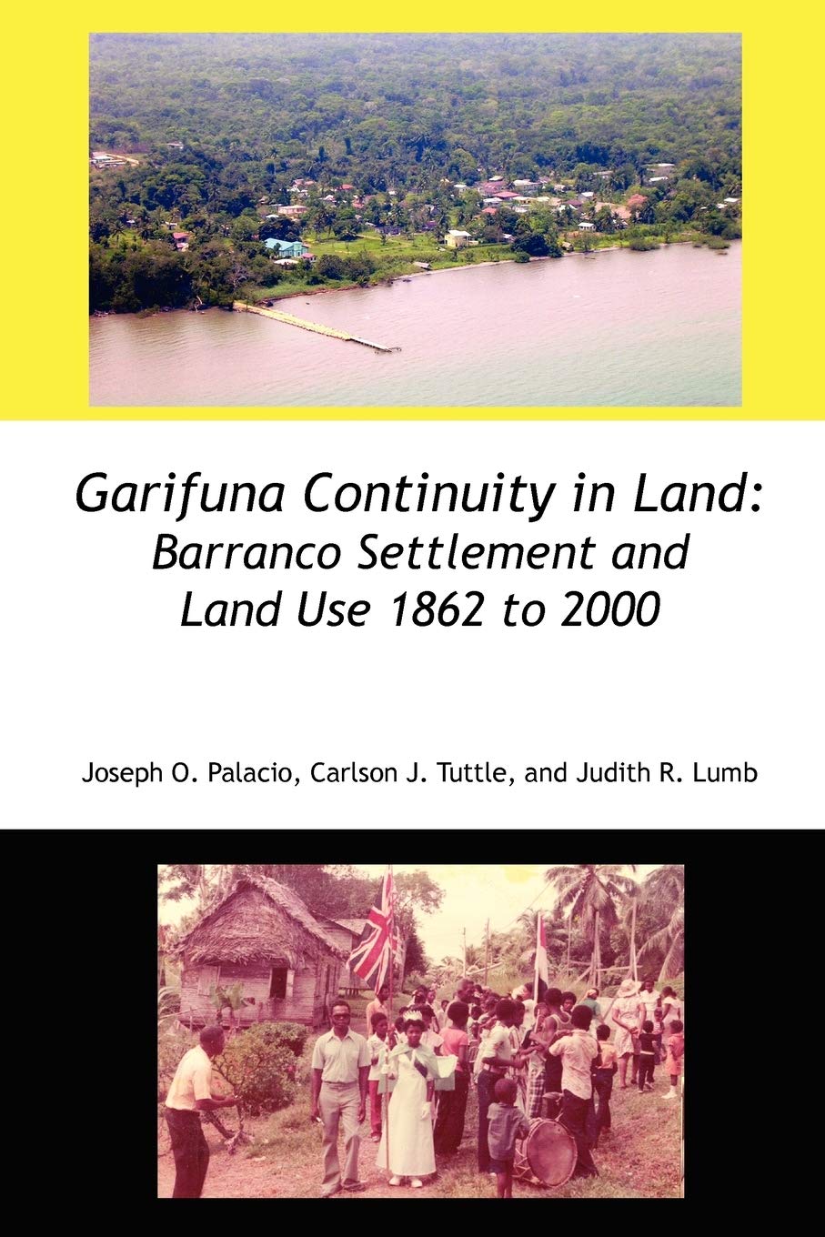 Garifuna Continuity in Land: Barranco Settlement and Land Use 1862 to ...