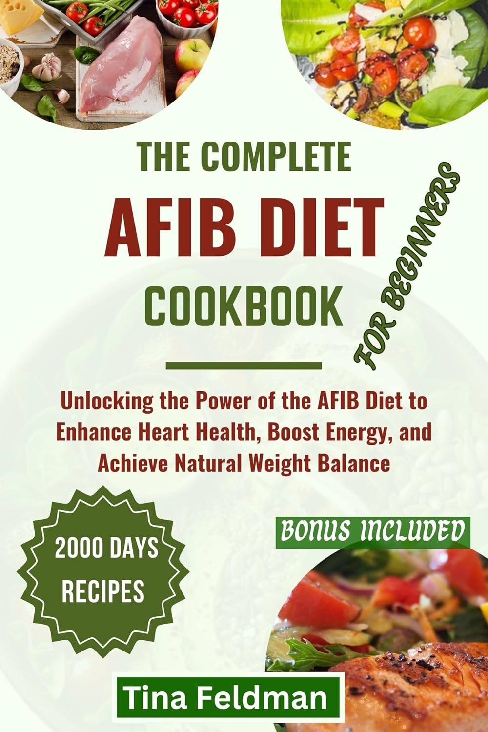 THE COMPLETE AFIB DIET COOKBOOK FOR BEGINNERS: Unlocking the Power of ...