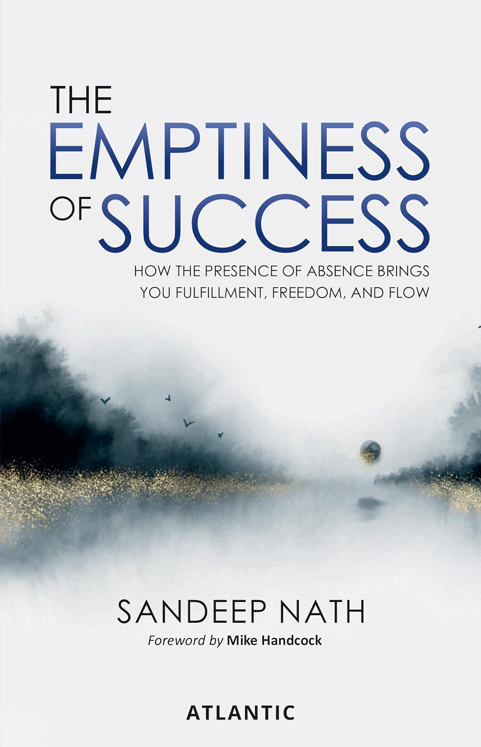 The Emptiness of Success: How The Presence of Absence Brings You ...