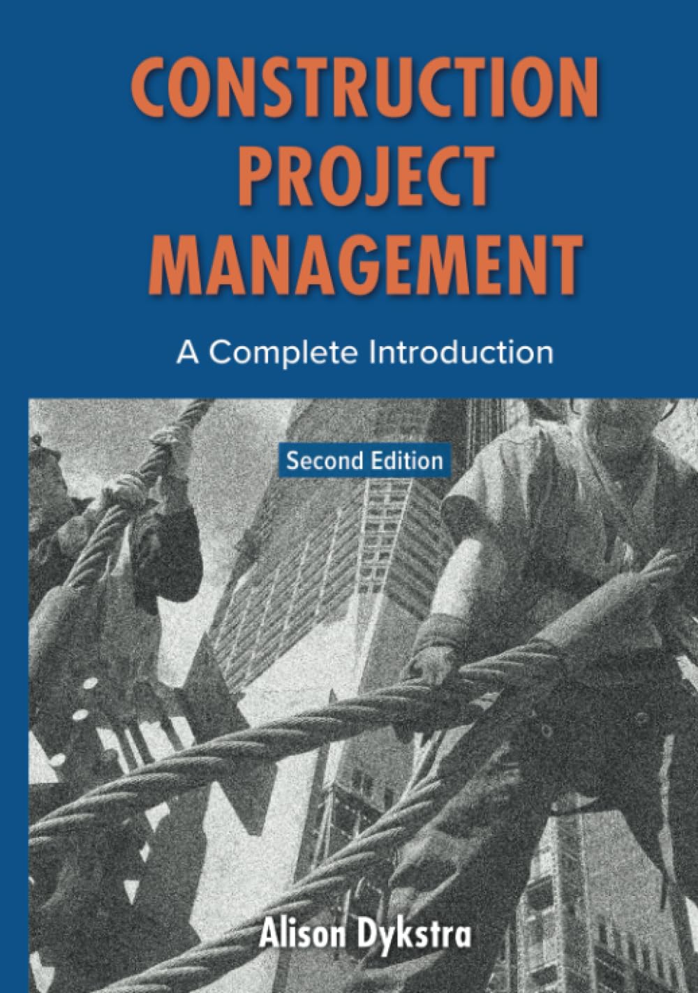 Construction Project Management: A Complete Introduction: Dykstra ...
