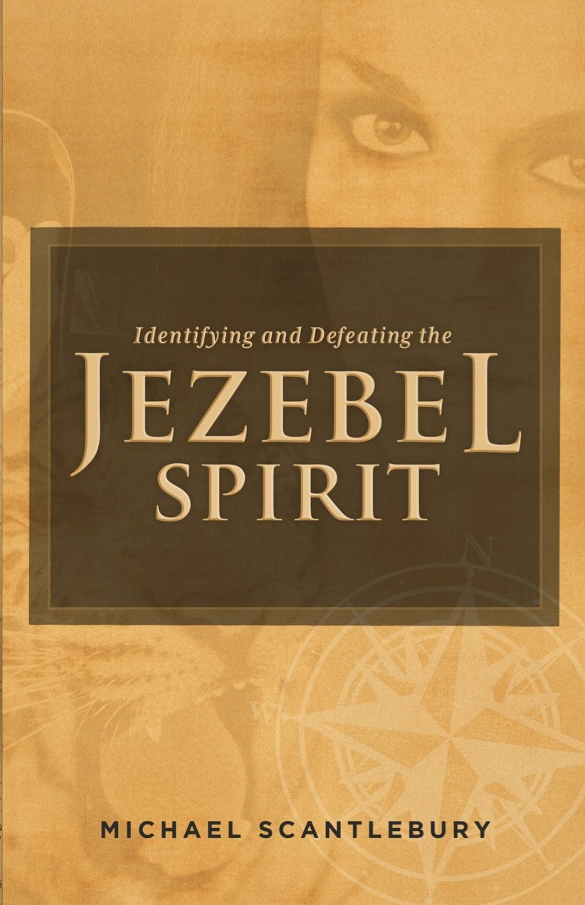 Identifying And Defeating The Jezebel Spirit: Michael Scantlebury ...