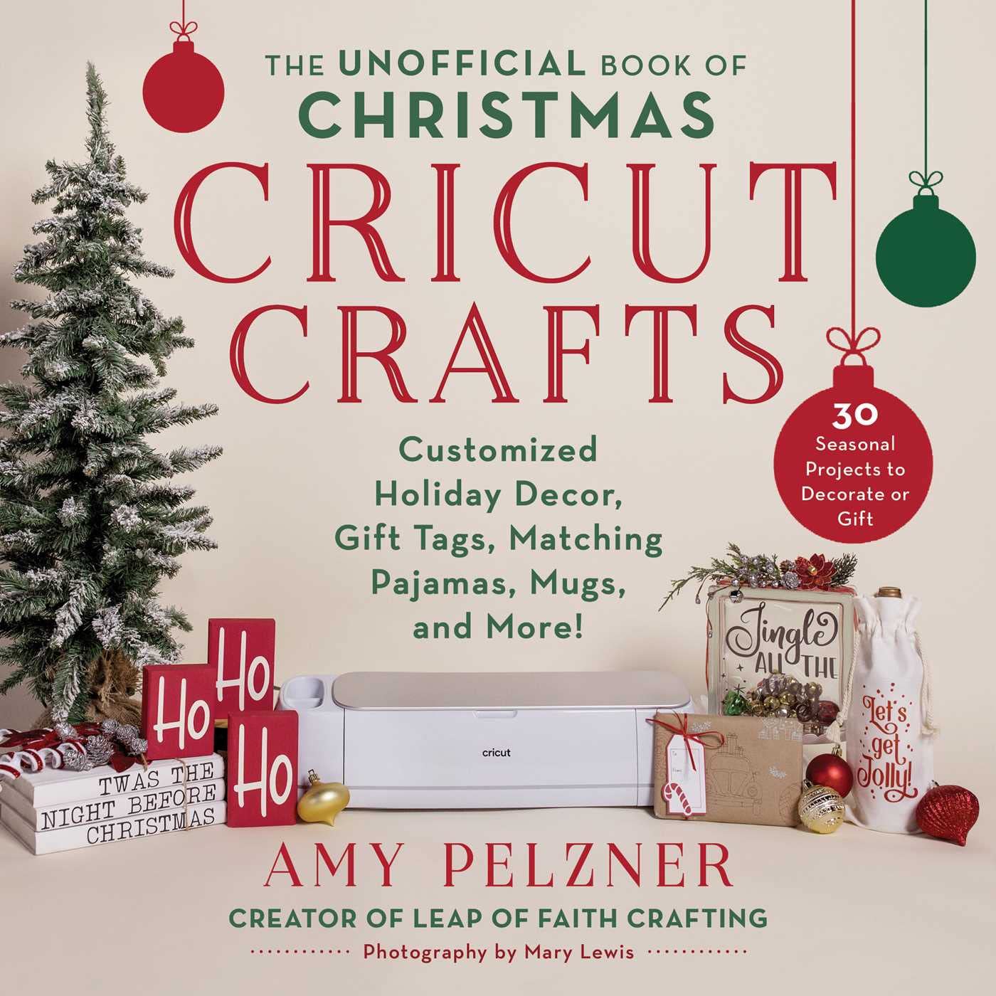 The Unofficial Book of Christmas Cricut Crafts: Customized Holiday ...