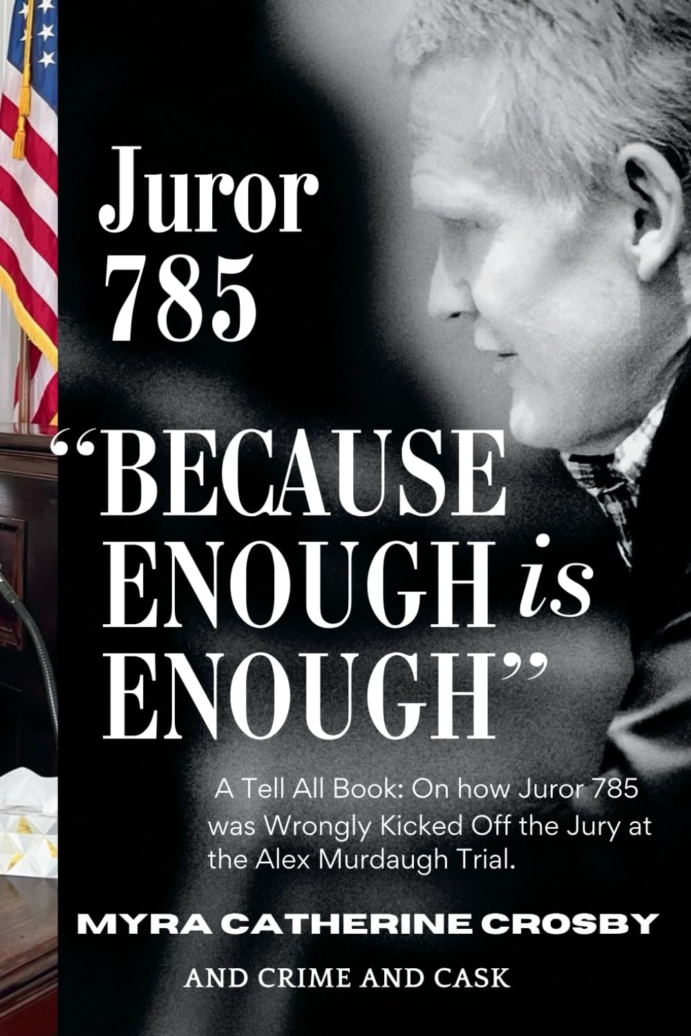 Amazon.com: Because Enough is Enough: The Tell All Book: How Juror 785 ...