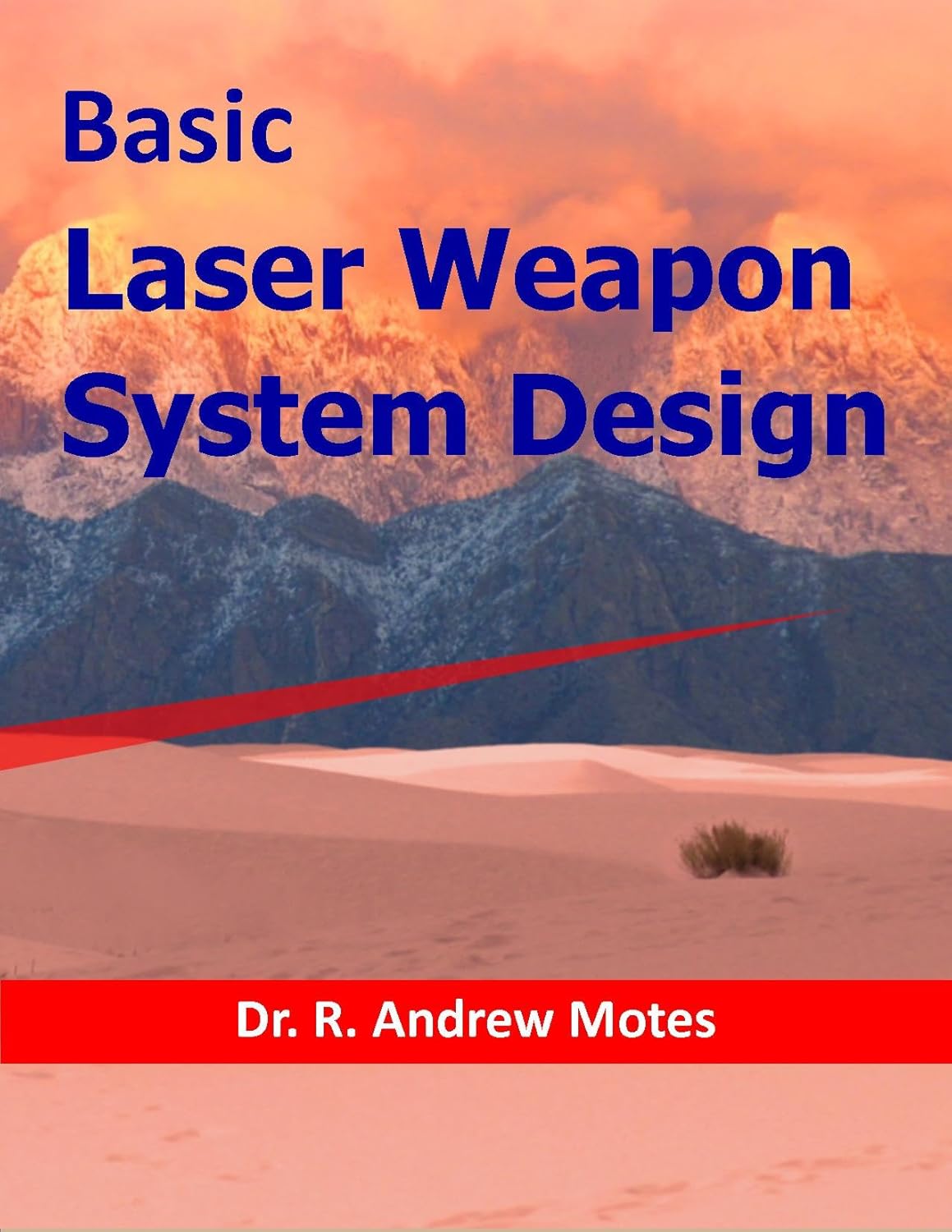 Basic Laser Weapon System Design, Motes, Andrew, eBook - Amazon.com