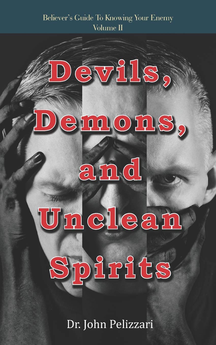 Devils, Demons, and Unclean Spirits (Believer's Guide to Knowing Your ...