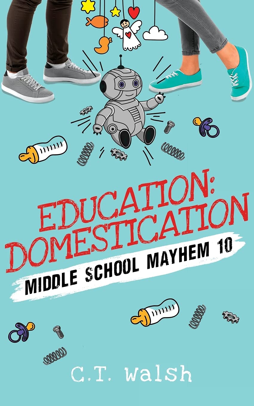 Education Domestication (Middle School Mayhem): Walsh, C.T ...