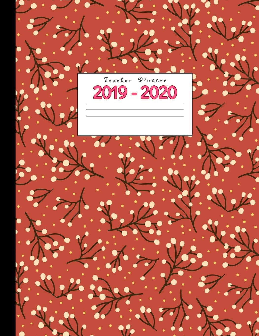 Teacher Planner 2019-2020: Academic Planners Calendar Daily, Weekly and ...