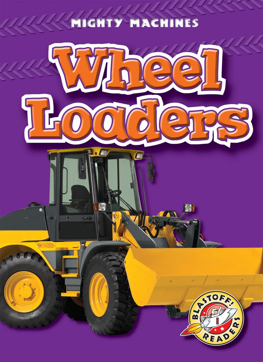 Amazon.com: Wheel Loaders (Mighty Machines): 9781600142376: Zobel ...