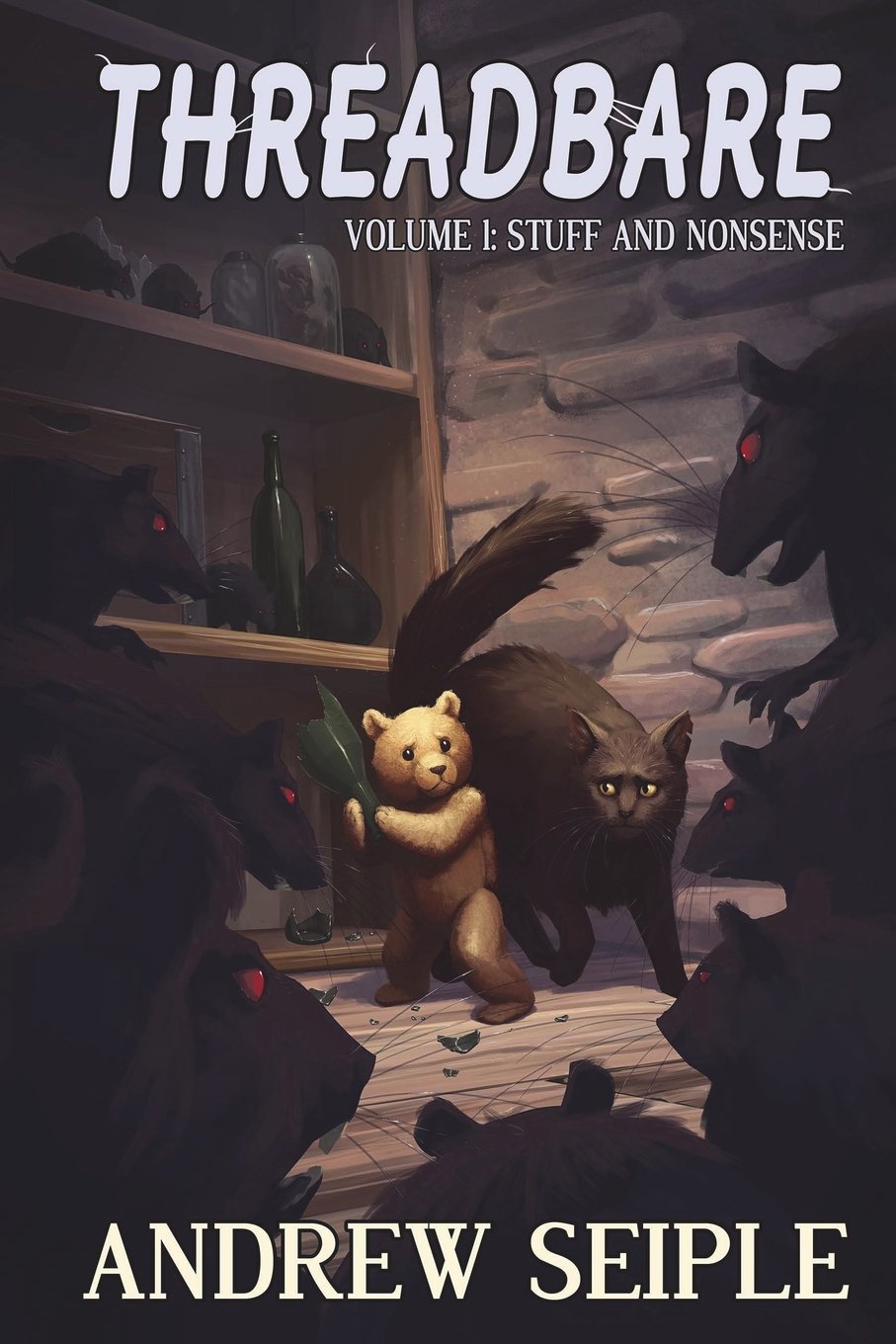 Threadbare Volume One: Stuff and Nonsense: Seiple, Andrew, Lyons, Beth ...