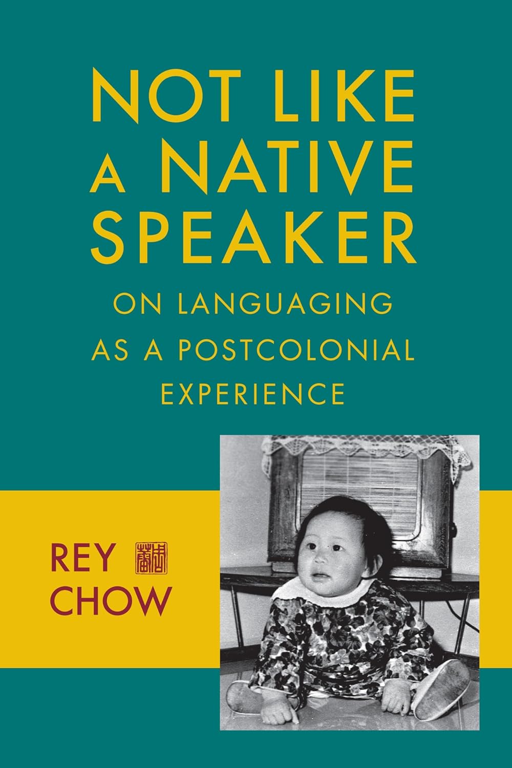 Not Like a Native Speaker: On Languaging as a Postcolonial Experience ...