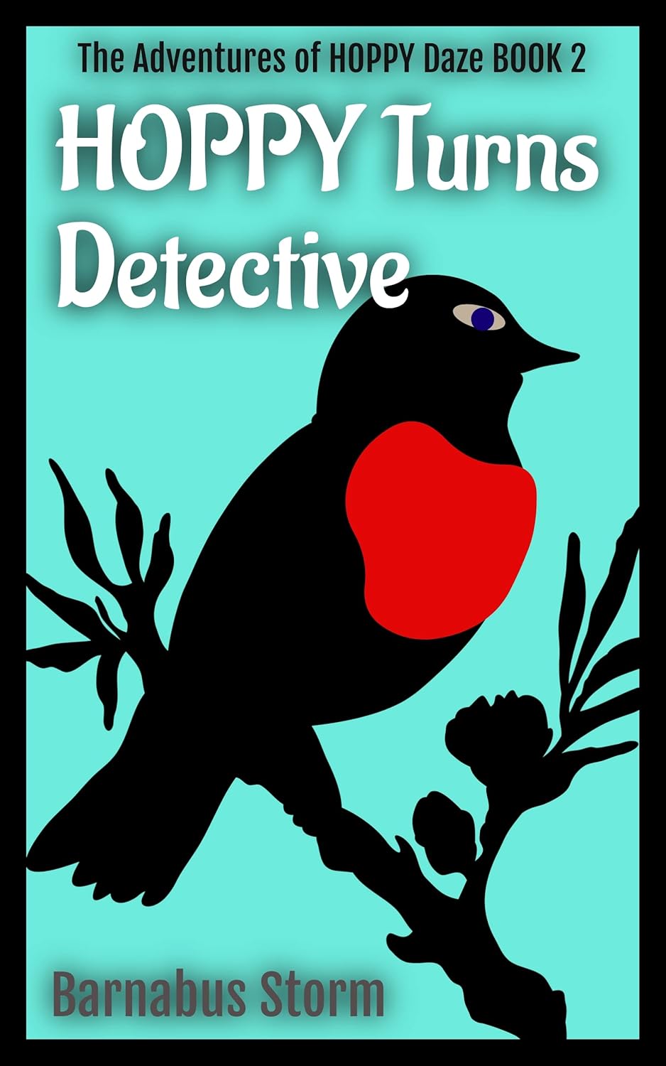 HOPPY Turns Detective: The Adventures of HOPPY DAZE BOOK 2 - Kindle ...