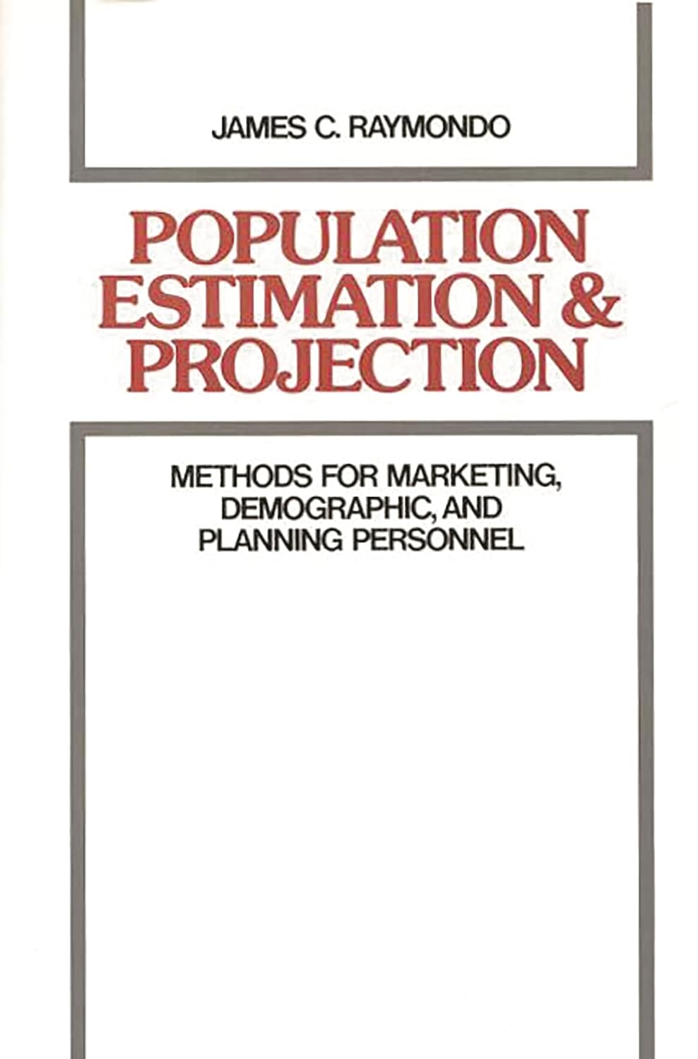 Population Estimation and Projection: Methods for Marketing ...