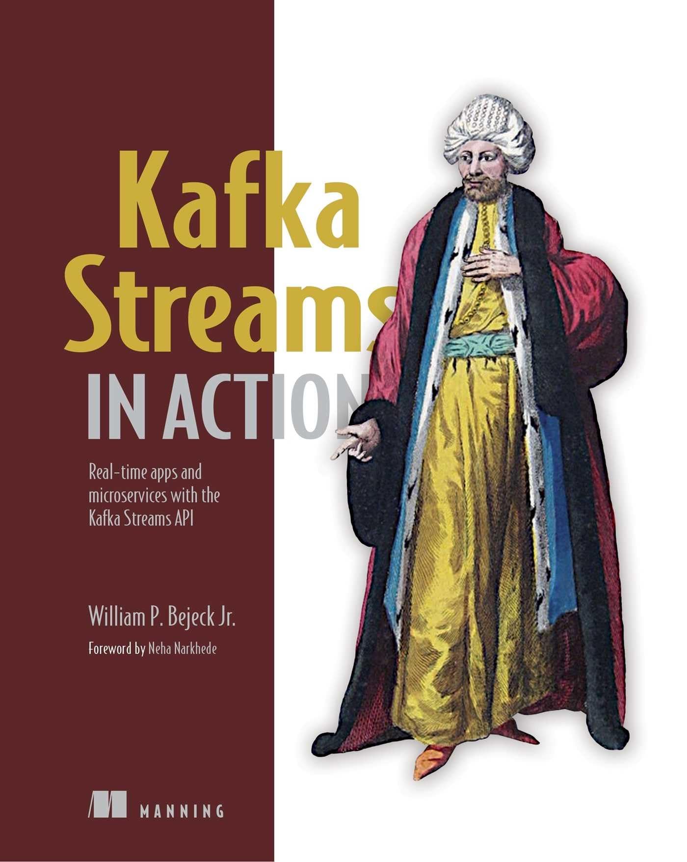 Kafka Streams in Action: Real-time apps and microservices with the Kafka Streams API : Bejeck ...