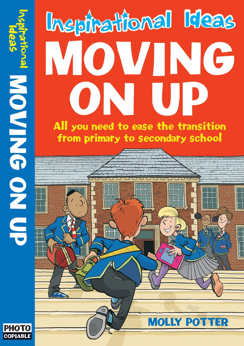 Moving On Up!: All You Need to Ease the Transition from Primary to ...