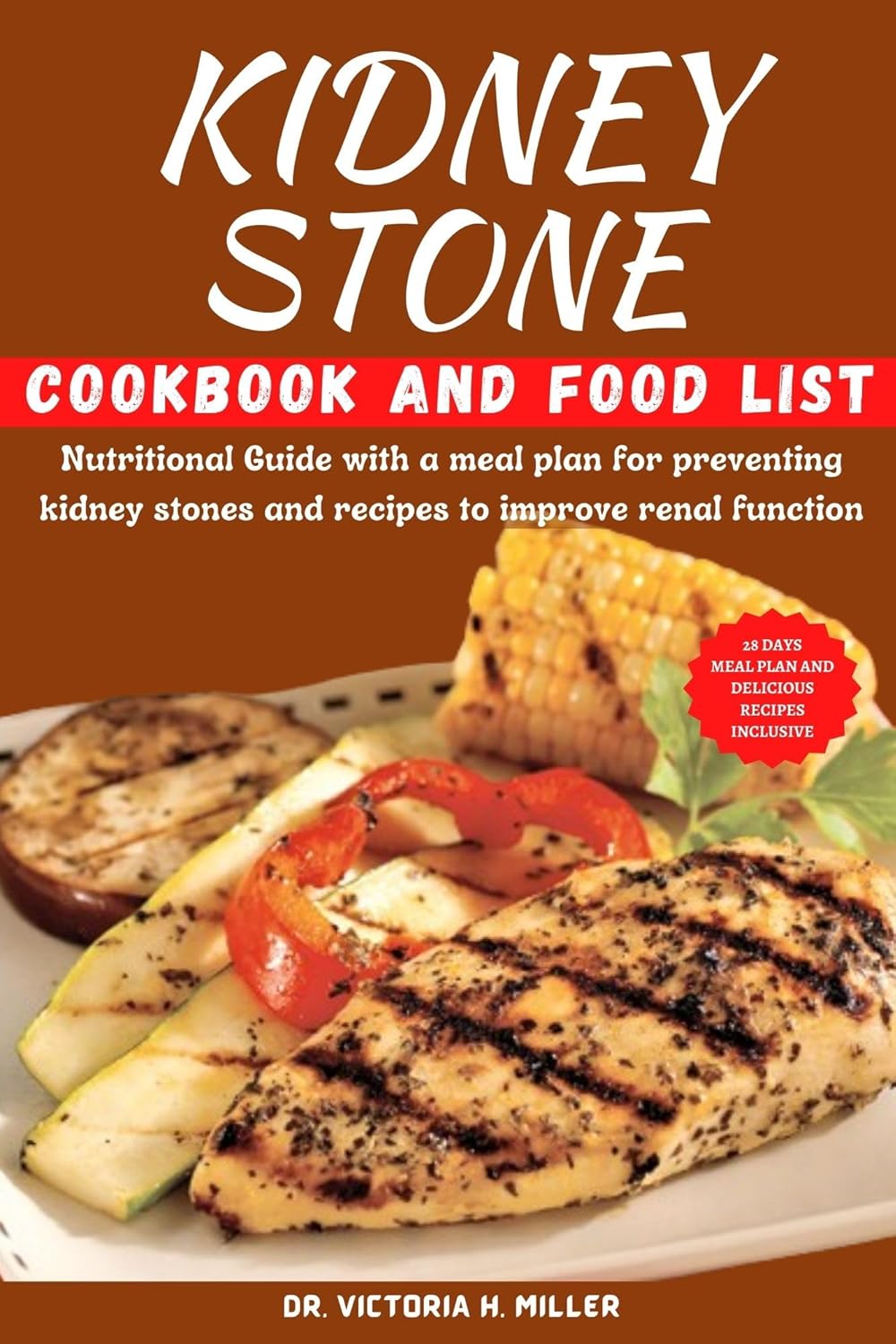 KIDNEY STONE COOKBOOK AND FOOD LIST: Nutritional Guide with a meal plan ...