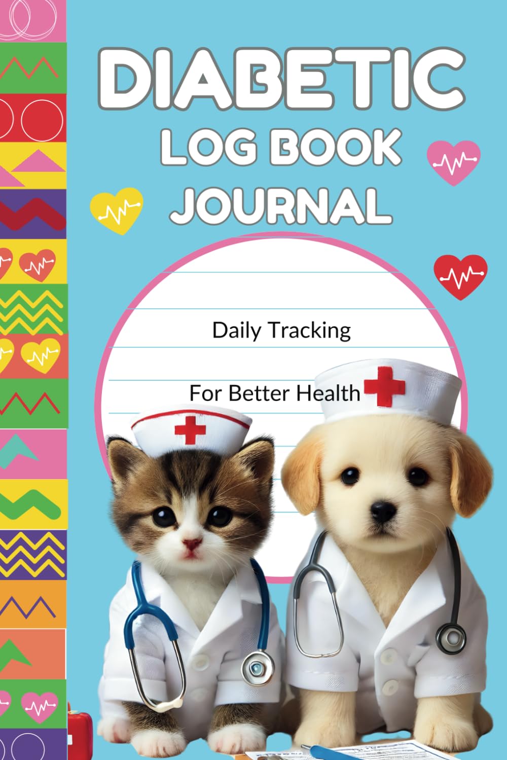 Diabetic Log Book Journal: Track Blood Sugar Levels and Daily Meals ...