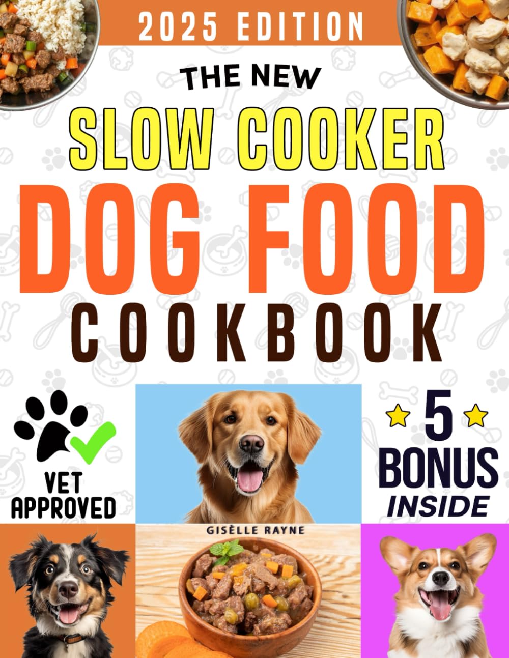 Slow Cooker Dog Food Cookbook: Elevate Your Dog's Health with Vet ...
