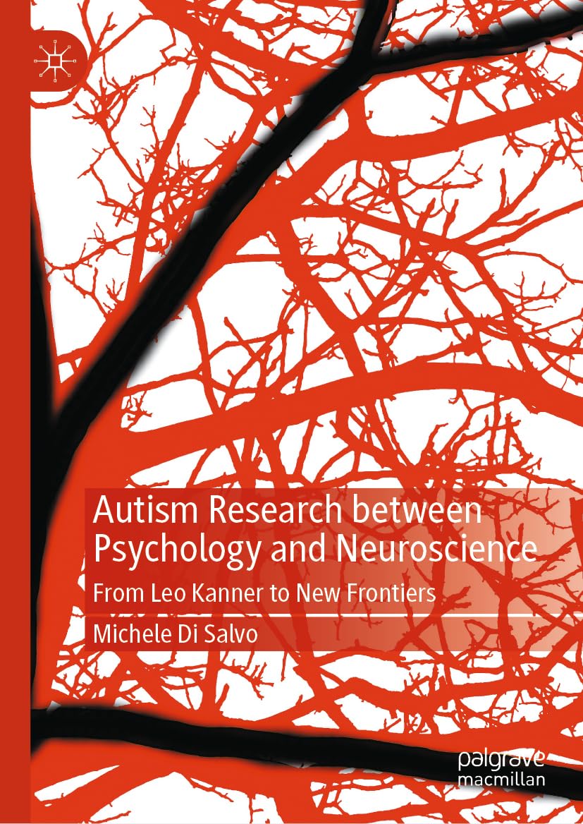 Autism Research between Psychology and Neuroscience: From Leo Kanner to ...