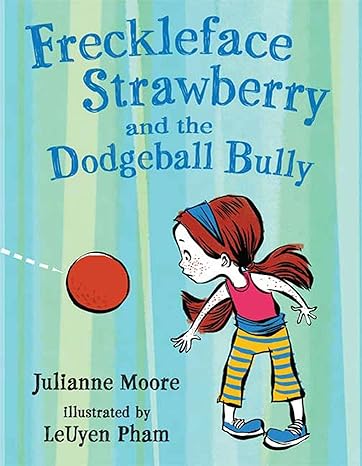 Freckleface Strawberry and the Dodgeball Bully: A Freckleface ...