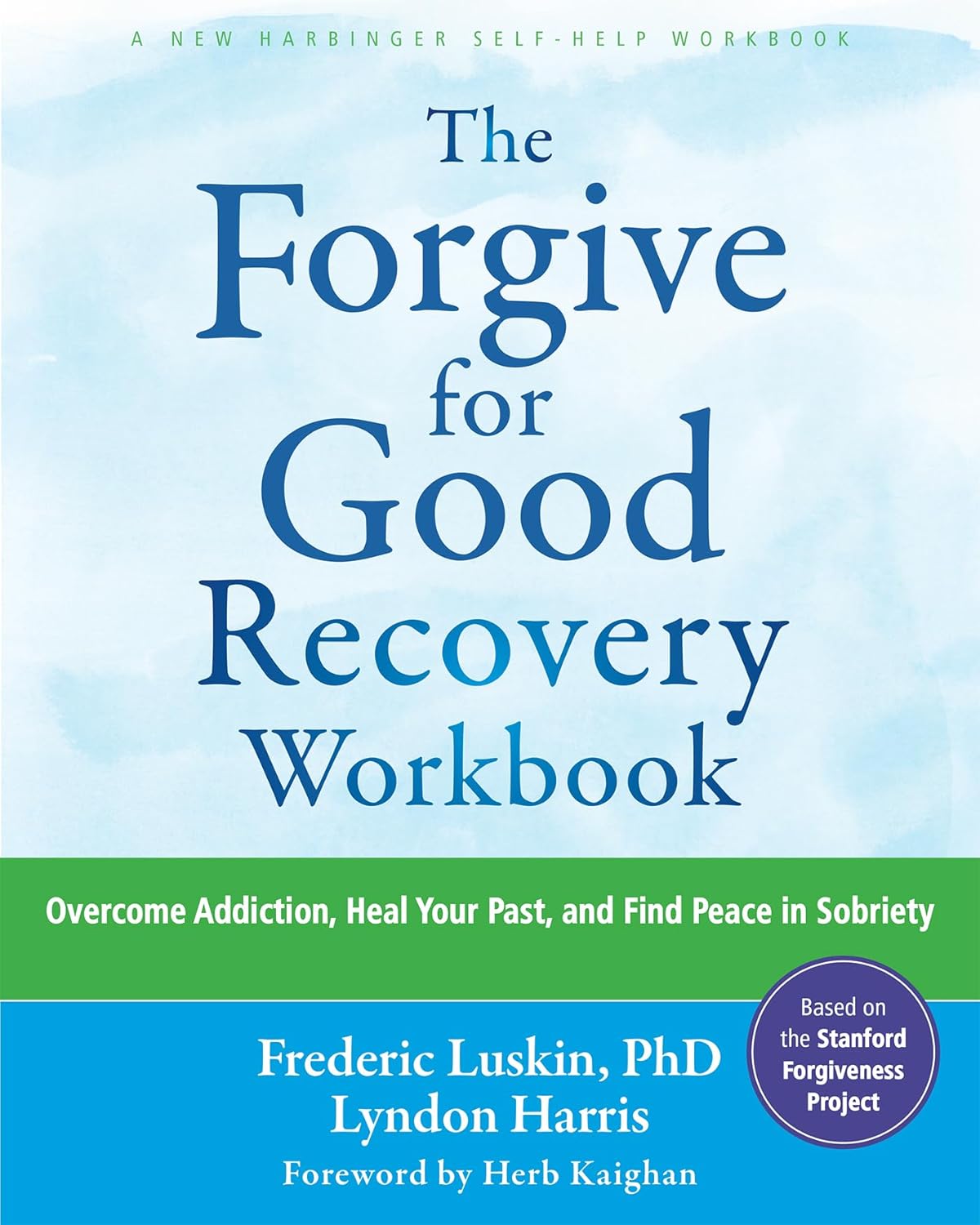 The Forgive for Good Recovery Workbook: Overcome Addiction, Heal Your ...
