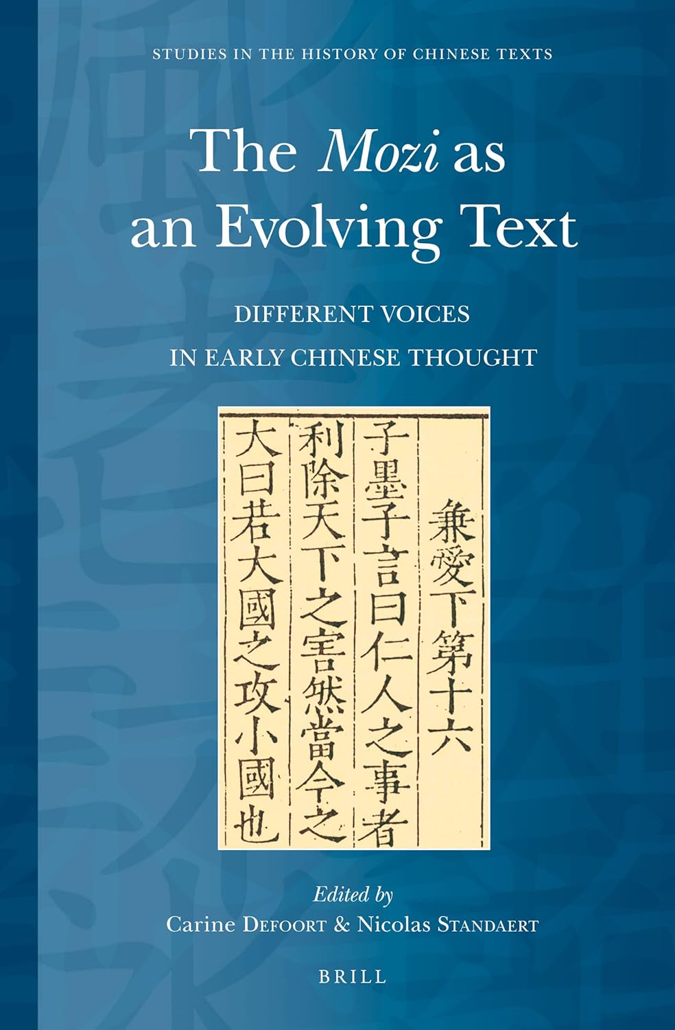 The Mozi as an Evolving Text: Different Voices in Early Chinese Thought ...