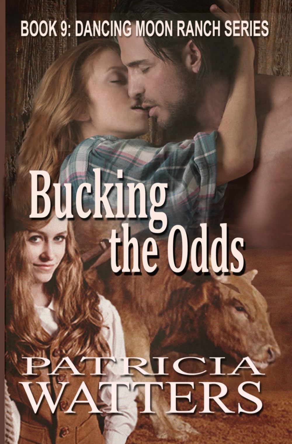 Bucking the Odds: Book 9: Dancing Moon Ranch Series (Dancing Moon Ranch Family Saga): Watters ...