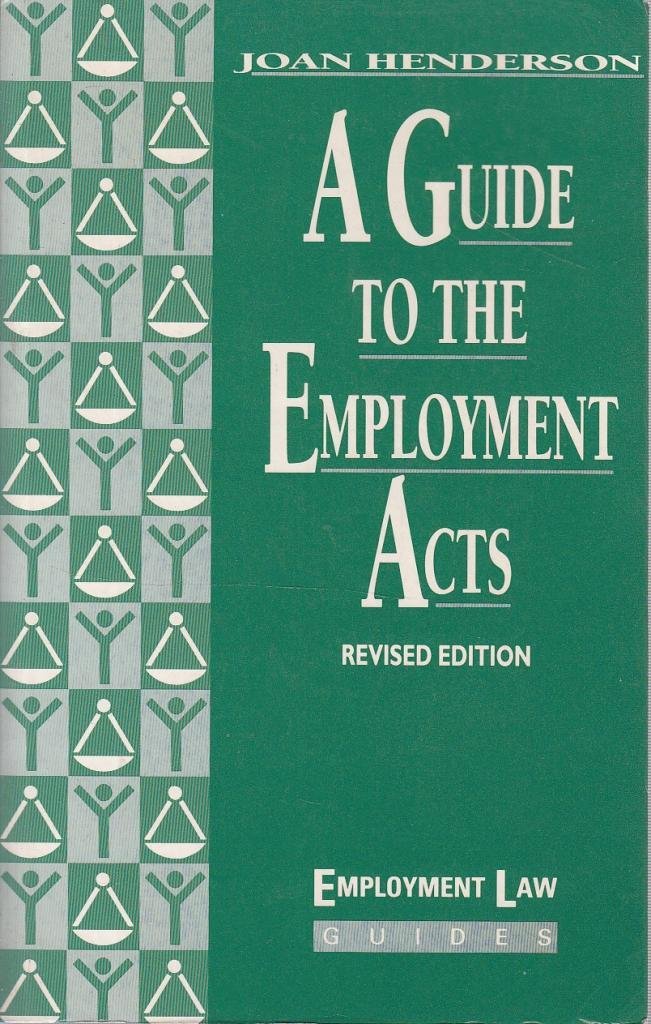 A Guide to the Employment Acts (Law at Work: Employment Law Guides ...