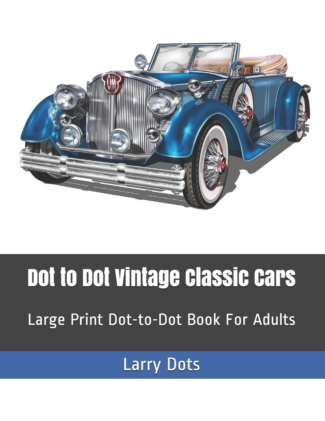 Dot to Dot Vintage Classic Cars: Large Print Dot-to-Dot Book For Adults ...
