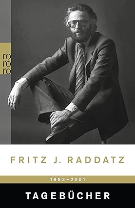 Tagebücher Jahre 1982 - 2001 : Raddatz, Fritz J.: Amazon.es: Libros