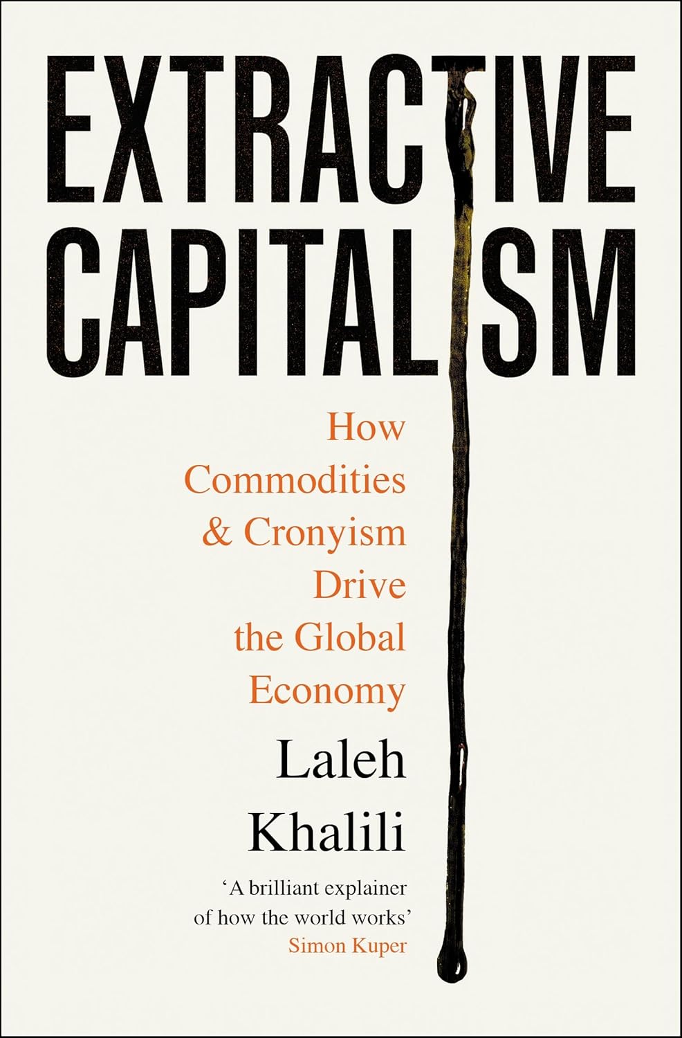 Extractive Capitalism: How Commodities and Cronyism Drive the Global ...