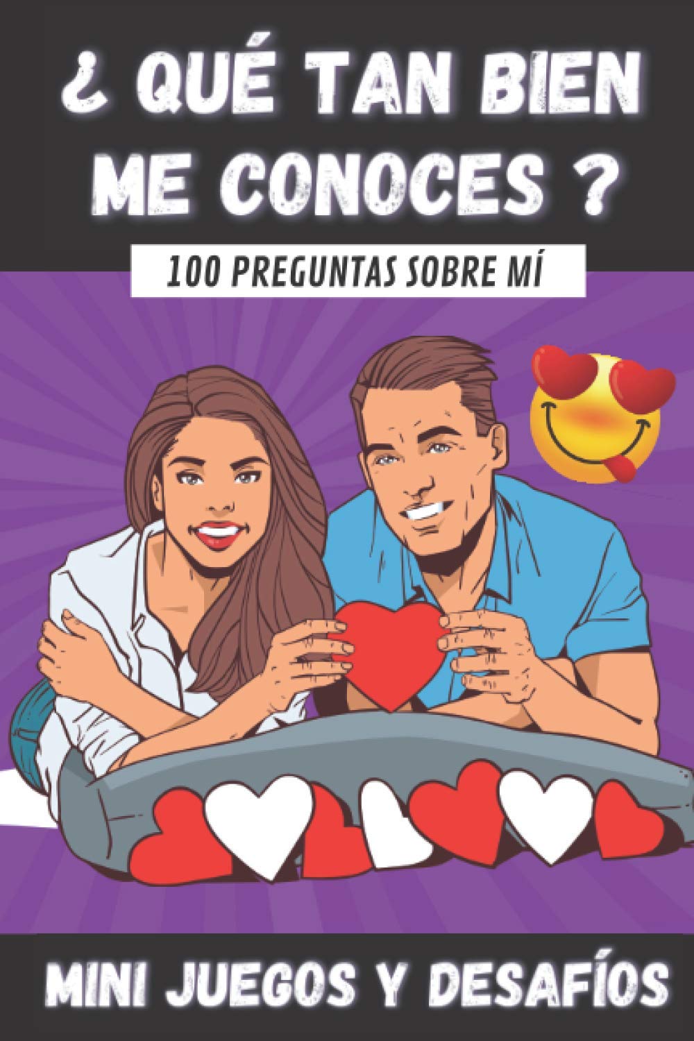 ¿ Qué Tan Bien me Conoces ?: 100 Preguntas para Conocer Mejor a tu ...