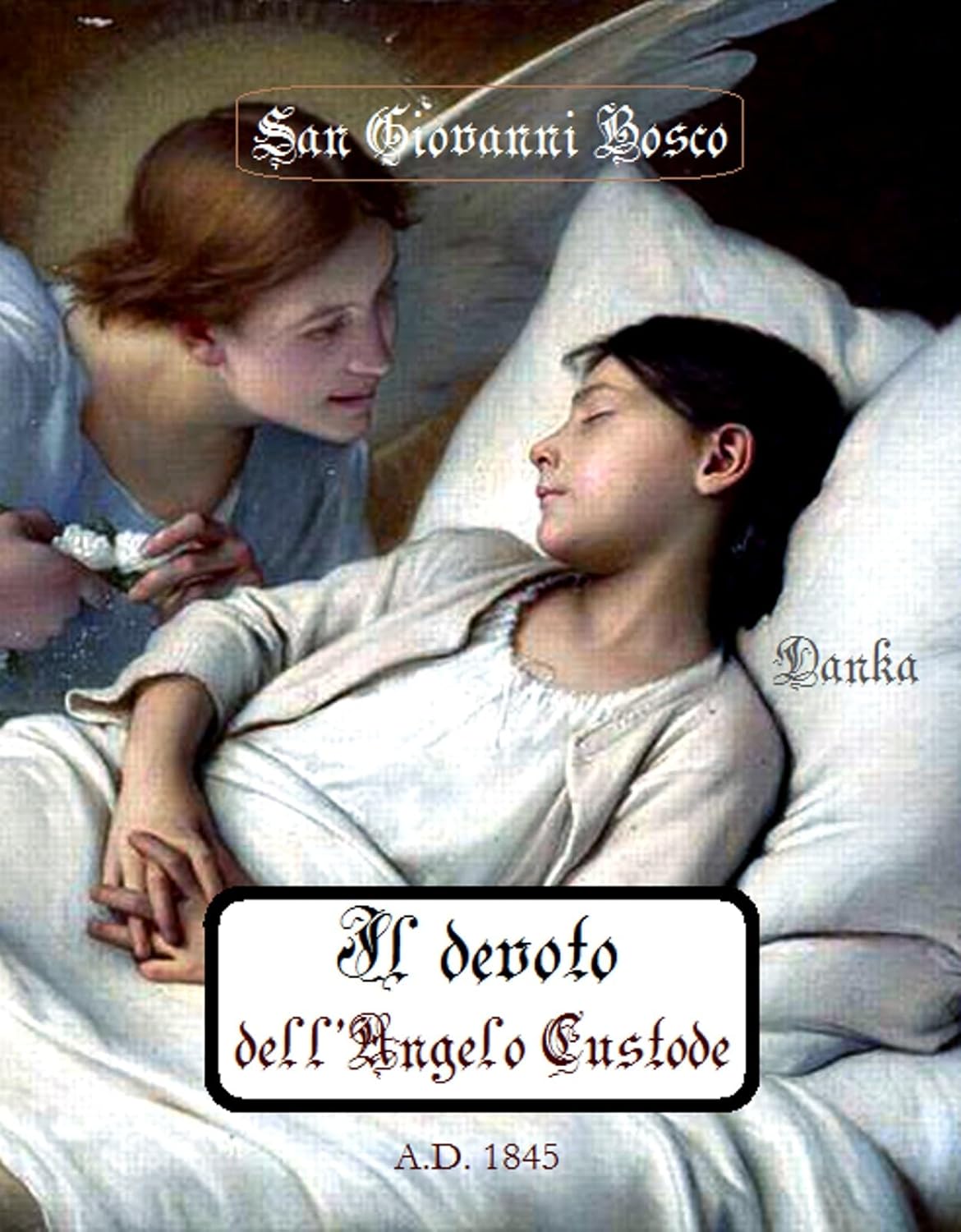 Il devoto dell'angelo custode: San Giovanni Bosco eBook : Bosco, San ...