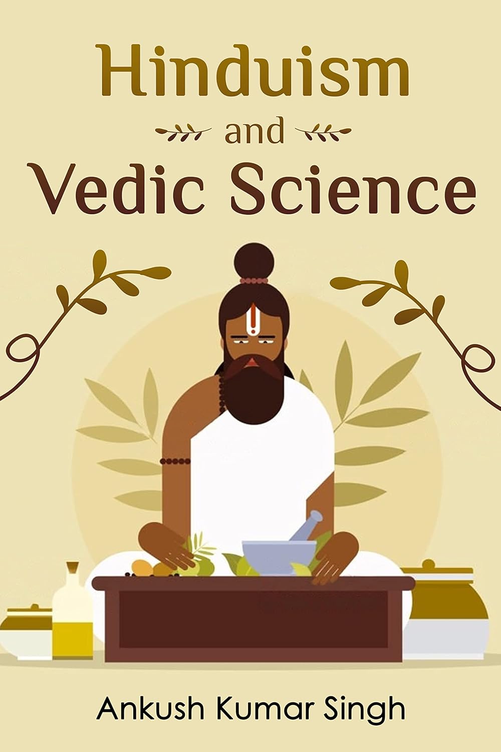 Hinduism and Vedic Science - Kindle edition by Singh, Ankush Kumar ...